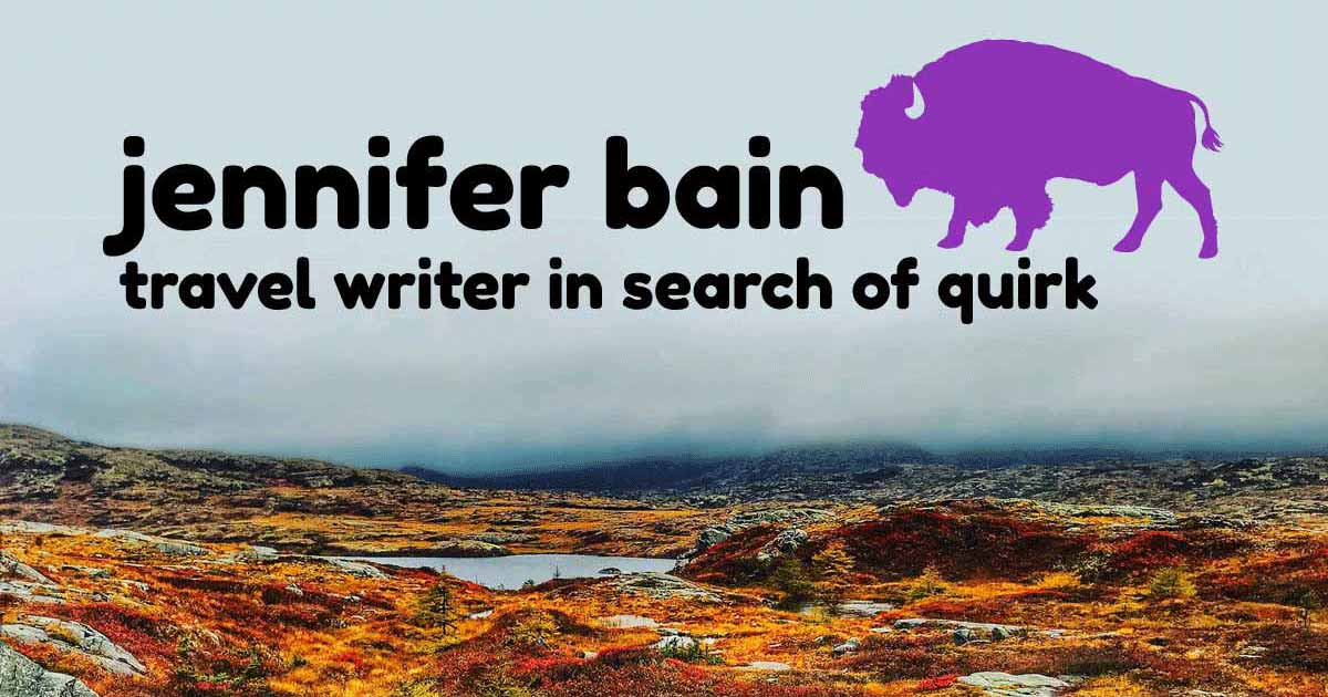 Jennifer Bain - Canadian Travel Writer in Search of Quirk